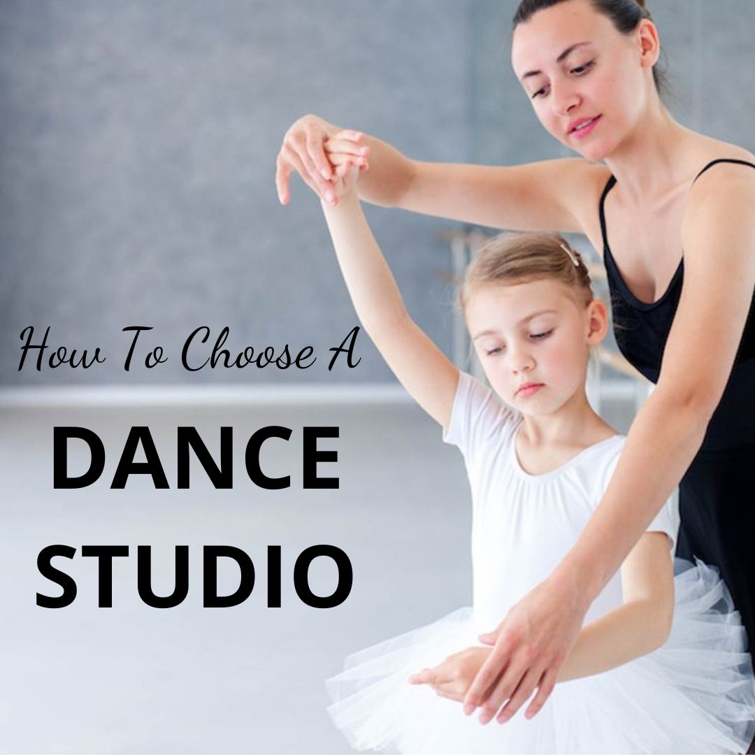 Choosing A Dance Studio: Tips to Help You Find The Right Fit For Your ...